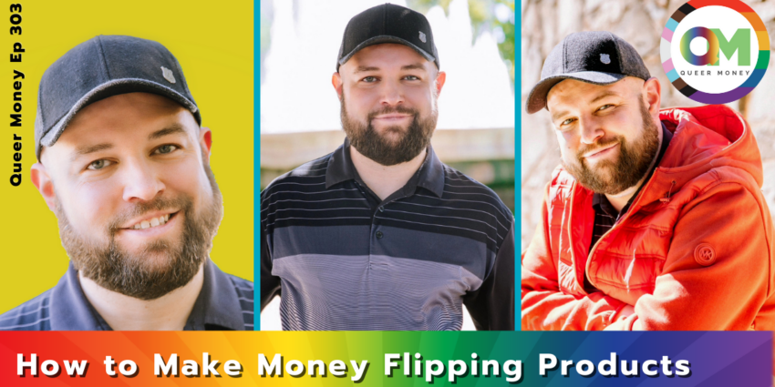 How to Make Money Flipping Products | Queer Money Podcast