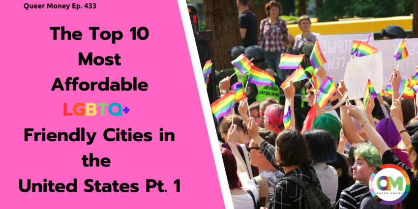 The Top 10 Affordable LGBTQ Friendly Cities Pt. 1 | Queer Money