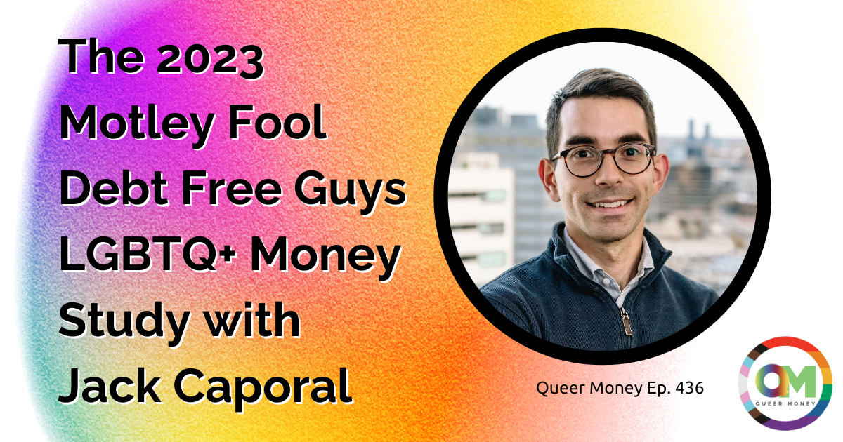 The 2023 Motley Fool/Debt Free Guys LGBTQ Money Study | Queer Money
